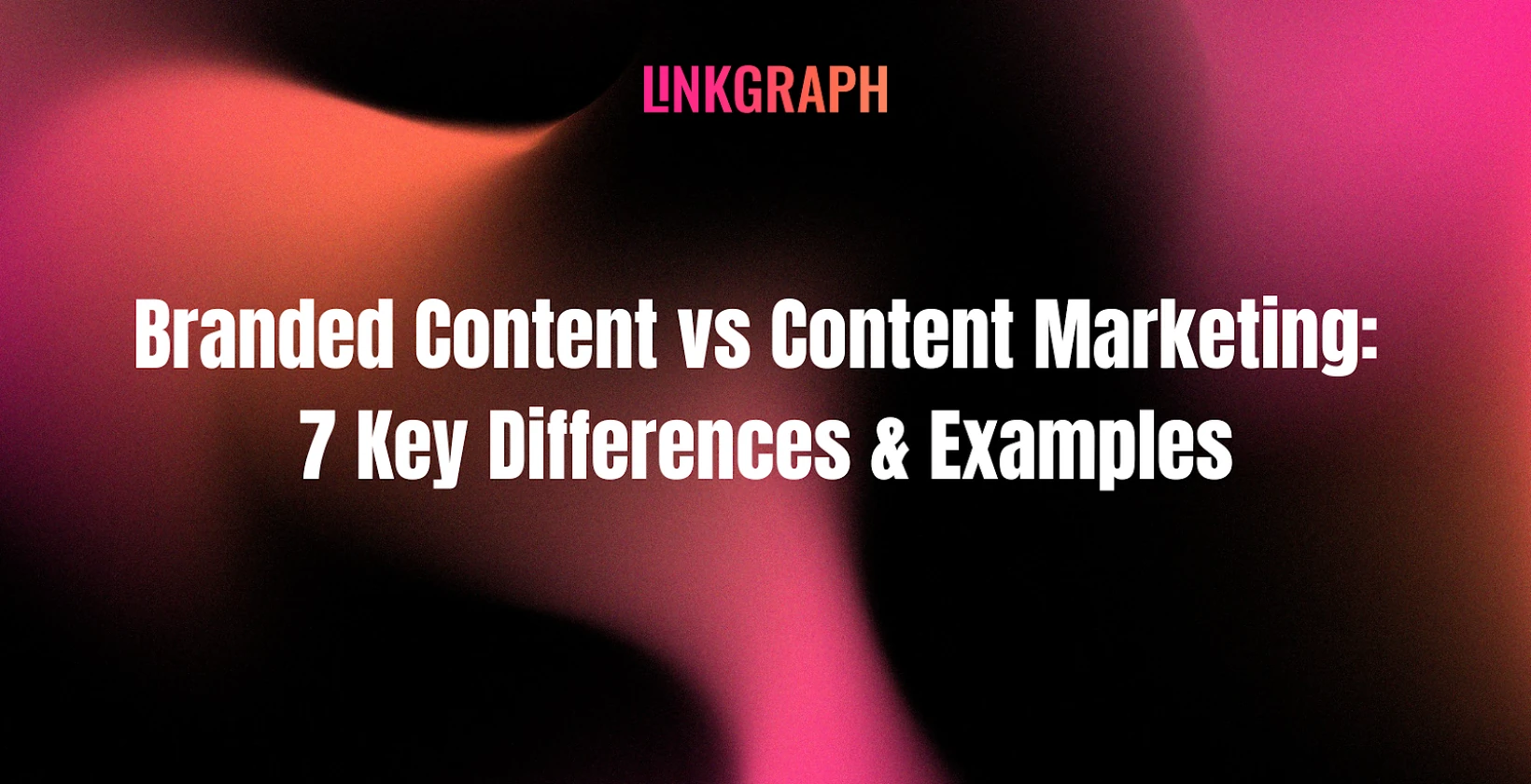 Branded Content vs Content Marketing: 7 Key Differences & Examples