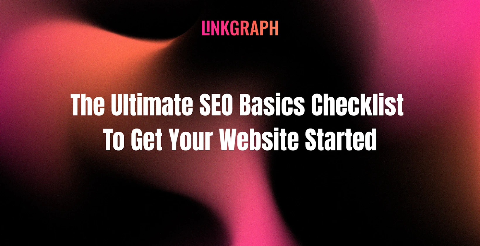 The Ultimate SEO Basics Checklist to Get Your Website Started