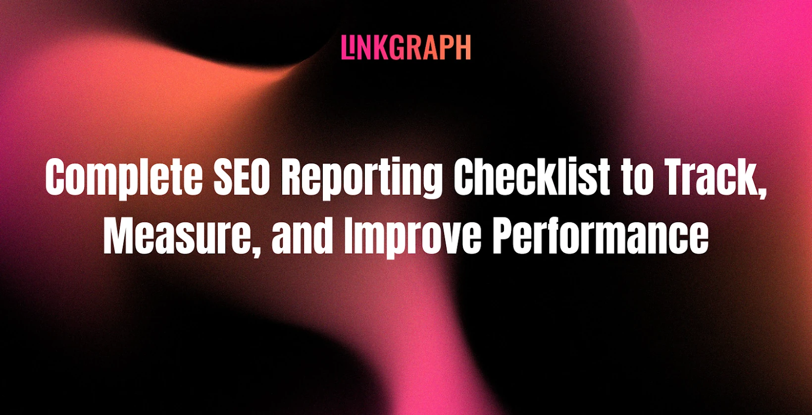 SEO Reporting: Improve Your Website Performance in 2025