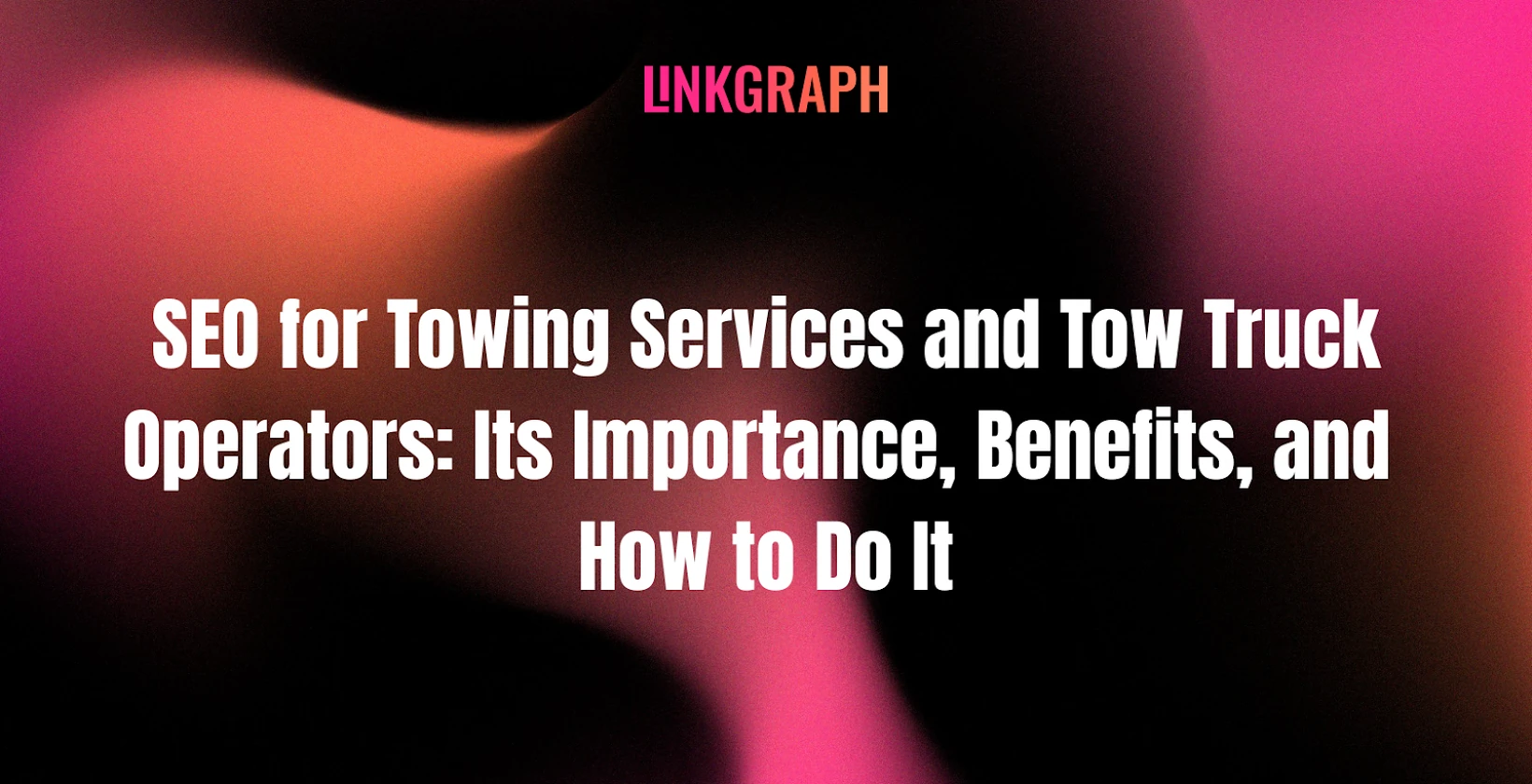 SEO for Towing Services and Tow Truck Operators: Its Importance ...