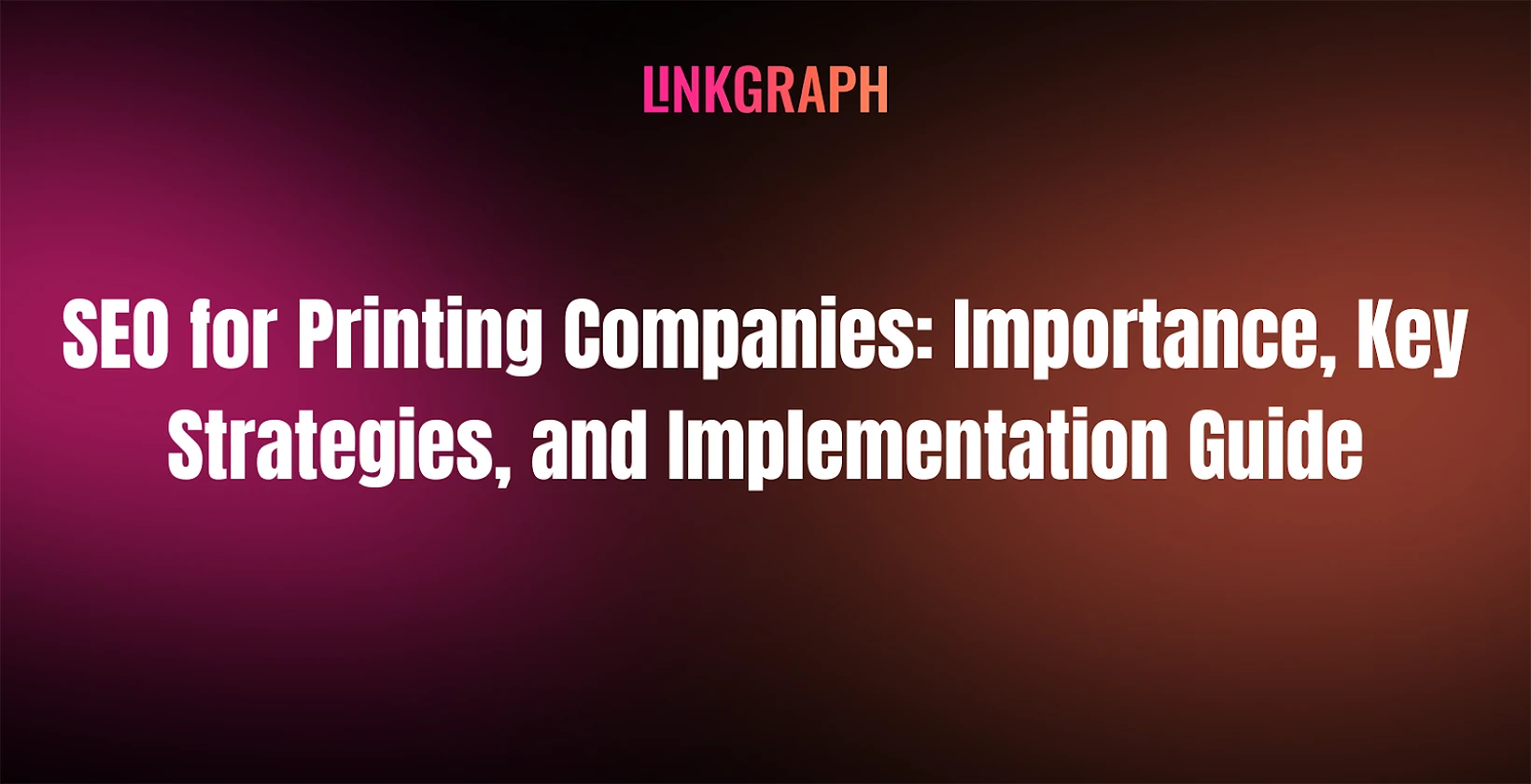 SEO for Printing Companies: Importance, Key Strategies, and ...